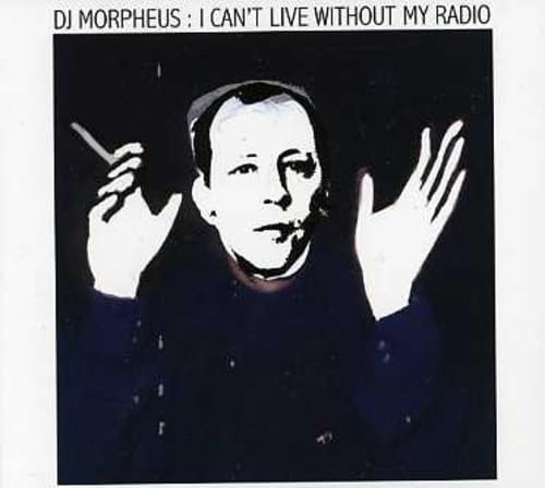 DJ MORPHEUS - I CAN'T LIVE WITHOUT MY RADIO – Beat Goes On