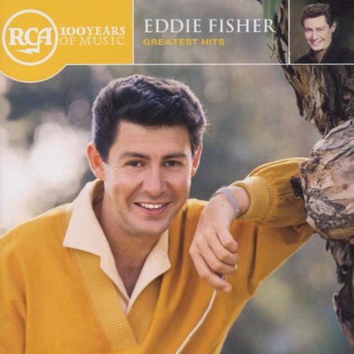 FISHER, EDDIE - RCA 100TH ANNIVERSARY SERIES- EDDIE FISHER'S GREATEST ...