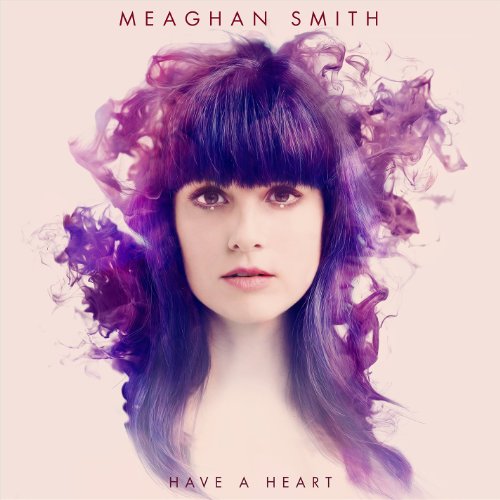MEAGHAN SMITH - HAVE A HEART – Beat Goes On