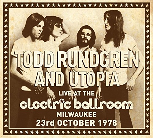 RUNDGREN, TODD & UTOPIA - LIVE AT THE ELECTRIC BALLROOM (2CDS) – Beat ...